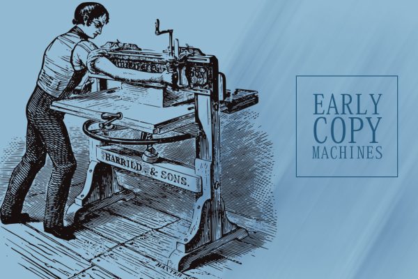Early Copy Machines and What They Were Called | Clear Choice Technical